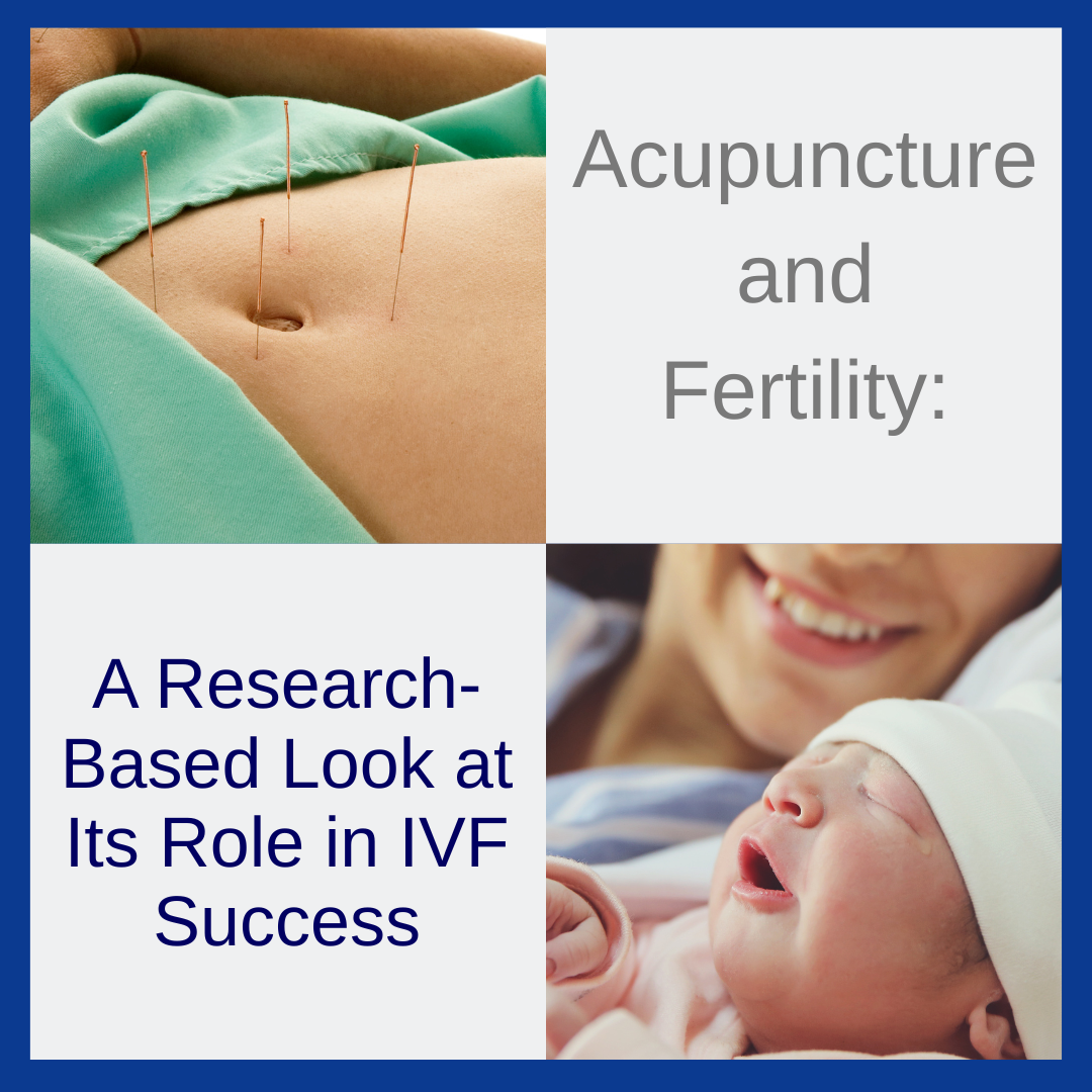Acupuncture and Fertility: A Research-Based Look at Its Role in IVF ...